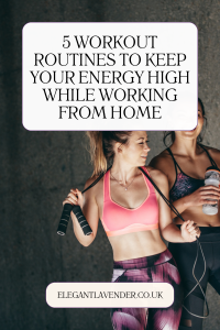 5 Workout Routines to Keep Your Energy High While Working from Home ...