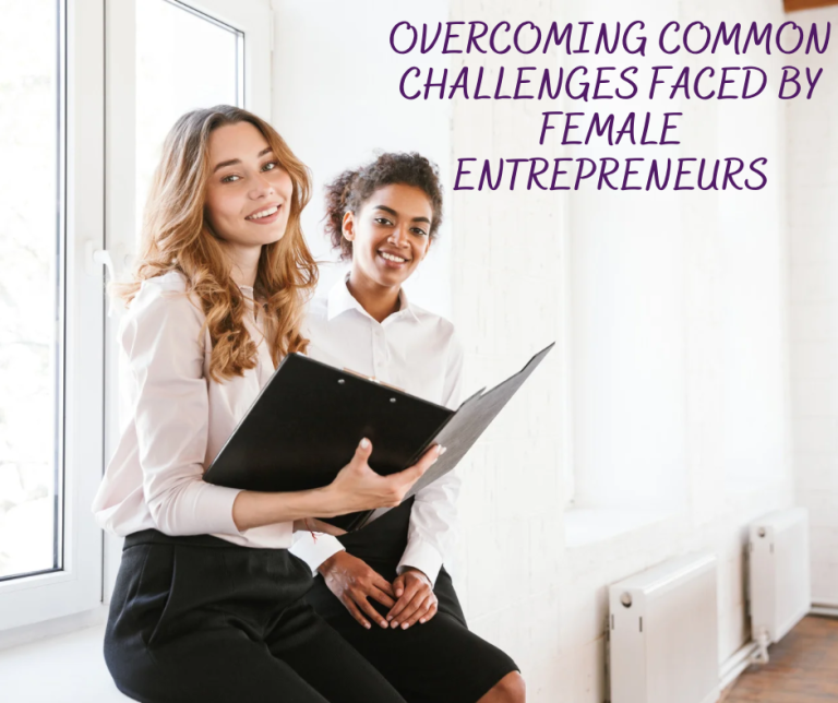 Overcoming Common Challenges Faced by Female Entrepreneurs - Elegant ...