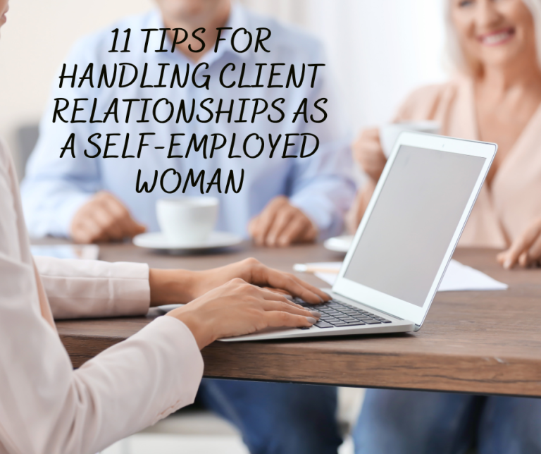 11 Tips for Handling Client Relationships as a Self-Employed Woman ...