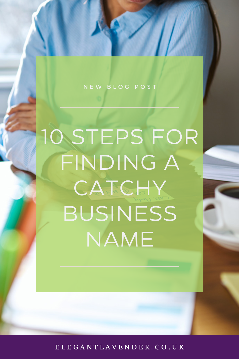 10 steps for finding a catchy business name - Elegant Lavender
